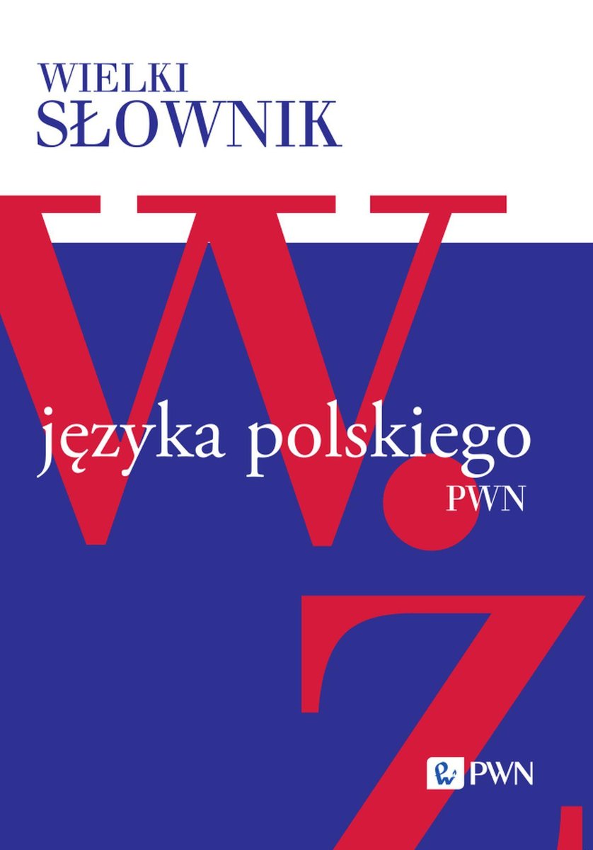 Wielki słownik języka polskiego. Tom 5 - Opracowanie zbiorowe | Książka w Empik