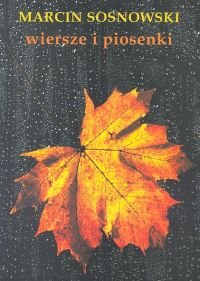 WIERSZE I PIOSENKI SOSNOWSKI M - Sosnowski Marcin | Książka w Empik
