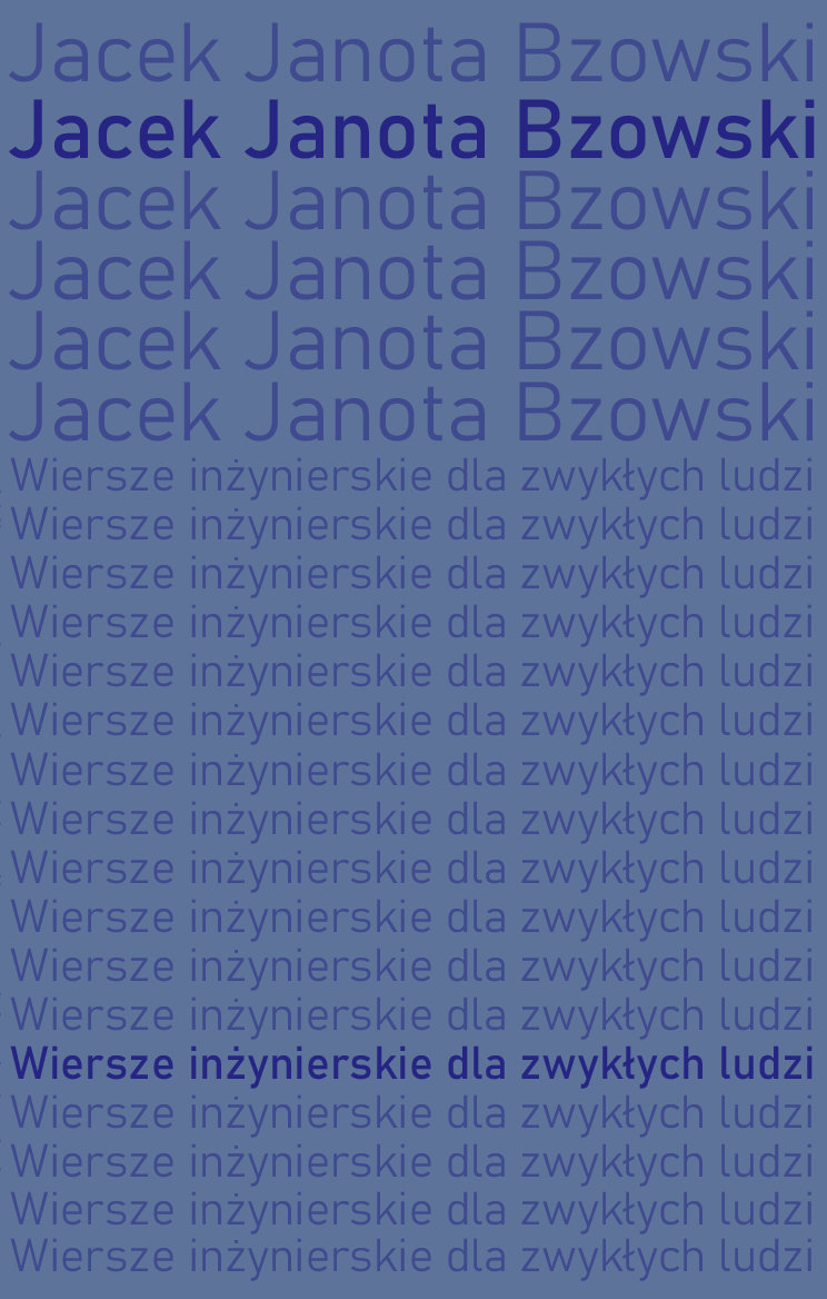 Wiersze inżynierskie dla zwykłych ludzi - Jacek Janota Bzowski ...