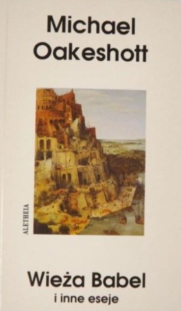 Wieża Babel i inne eseje - Oakeshott Michael | Książka w Empik