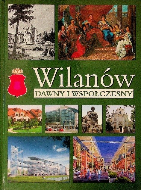 Wilanów dawny i współczesny - Fijałkowski Wojciech | Książka w Empik