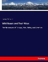 Wild Beasts and Their Ways - Baker Samuel W. | Książka w Empik