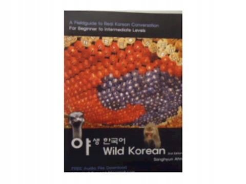 Wild Korean: A Fieldguide to Real Korean Conversation - Jahnz Joanna ...