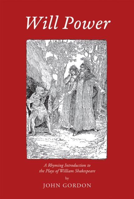 Will Power. A Rhyming Introduction to the Plays of William Shakespeare ...