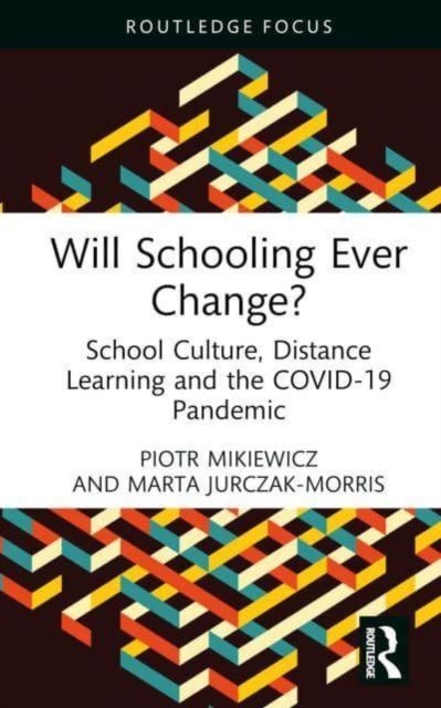 Will Schooling Ever Change?: School Culture, Distance Learning and the ...