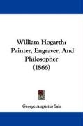 William Hogarth: Painter, Engraver, and Philosopher (1866) - Sala ...