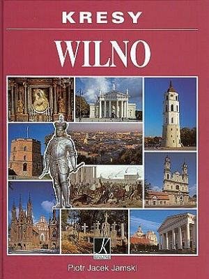 Wilno. Kresy - Opracowanie zbiorowe | Książka w Empik