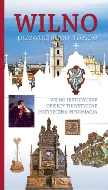 Wilno Przewodnik po mieście - Opracowanie zbiorowe | Książka w Empik