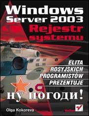 Windows Server 2003. Rejestr systemu - Kokoreva Olga | Książka w Empik