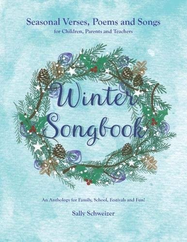Winter Songbook: Seasonal Verses, Poems and Songs for Children, Parents ...