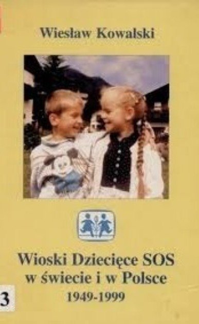 Wioski Dziecięce SOS w świecie i w Polsce 1949 - 1999 - W opisie | Książka w Empik