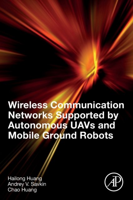 Wireless Communication Networks Supported by Autonomous UAVs and Mobile ...