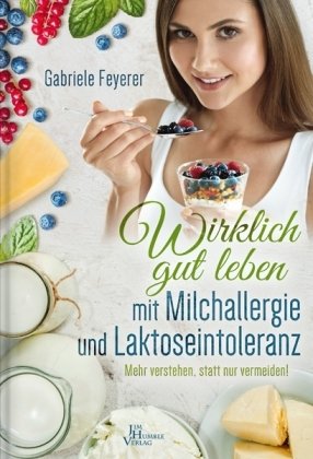 Wirklich gut leben mit Milchallergie und Laktoseintoleranz - Feyerer Gabriele | Książka w Empik