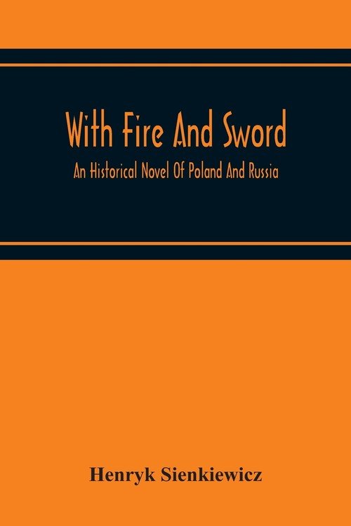 With Fire And Sword - Sienkiewicz Henryk | Książka w Empik