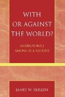 With or Against the World? - Skillen James W. | Książka w Empik