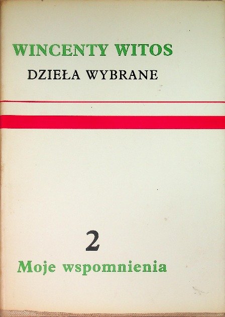 Witos Dzieła wybrane Tom 2 Moje wspomnienia - Witos Wincenty | Książka ...