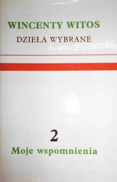 Witos Dzieła wybrane Tom 2 Moje wspomnienia - Witos Wincenty | Książka ...