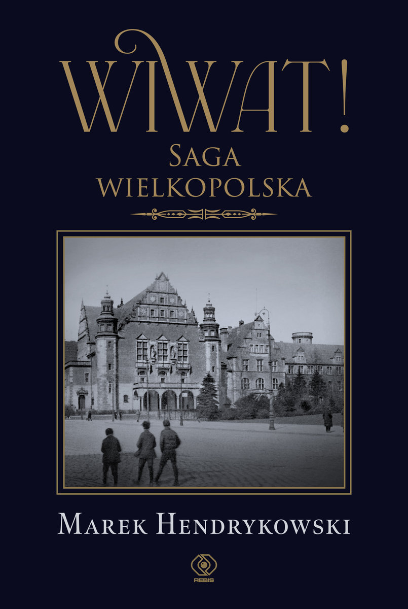Wiwat! Saga wielkopolska - Hendrykowski Marek | Książka w Empik