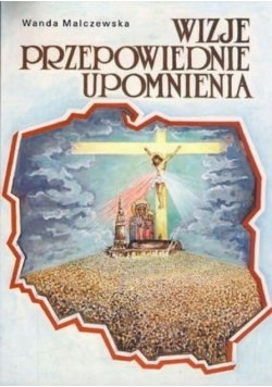 Wizje przepowiednie upomnienia - Wydawnictwo Arka | Książka w Empik