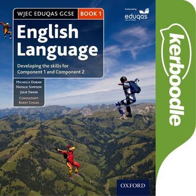 WJEC Eduqas GCSE English Language. Student Book 1. Developing the ...