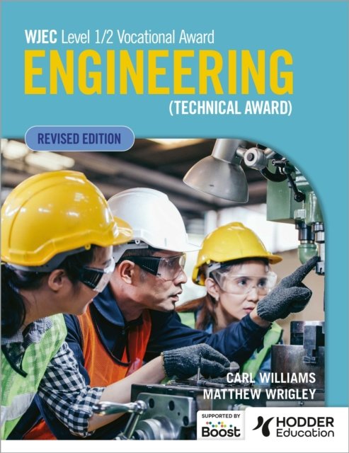 WJEC Level 1/2 Vocational Award Engineering (Technical Award) - Student Book (Revised Edition ...