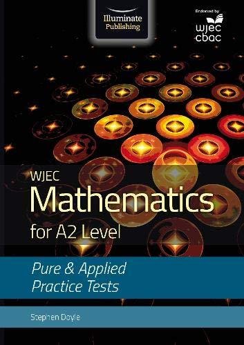WJEC Mathematics for A2 Level: Pure and Applied Practice Tests ... WJEC Mathematics for A2 Level: Pure and Applied Practice Tests ...