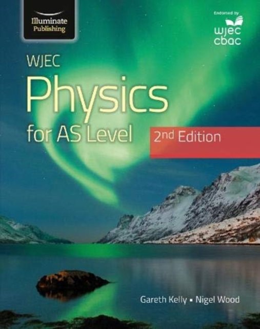WJEC Physics For AS Level Student Book: 2nd Edition - Nigel Wood ...
