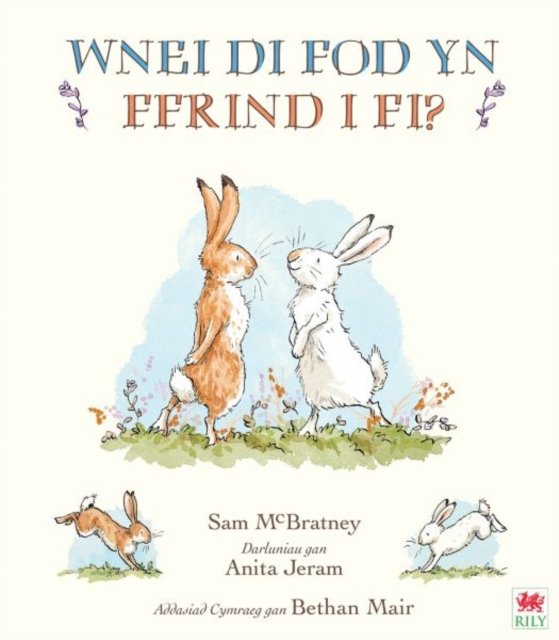 Wnei Di Fod yn Ffrind i Mi? / Will You Be My Friend? - Sam Mc Bratney ...