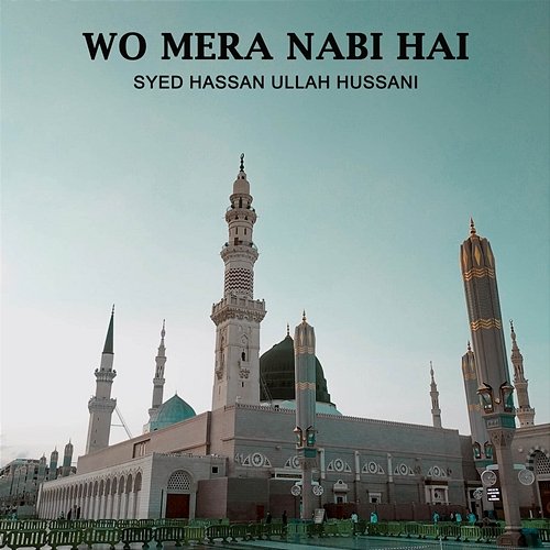 Wo Mera Nabi Hai - Syed Hassan Ullah Hussaini | Muzyka, mp3 Sklep EMPIK.COM