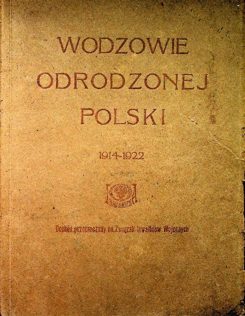Wodzowie odrodzonej polski 1922 r. - W opisie | Książka w Empik