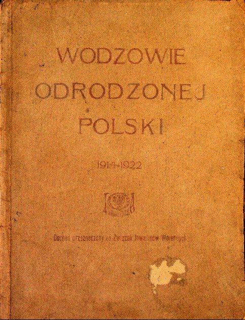 Wodzowie odrodzonej Polski 1922 r. - W opisie | Książka w Empik