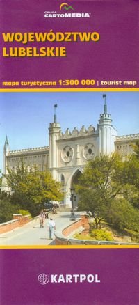 Województwo lubelskie mapa turystyczna 1:300 000 - Opracowanie zbiorowe ...