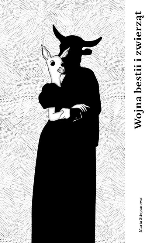 Wojna bestii i zwierząt - Stiepanowa Maria | Książka w Empik