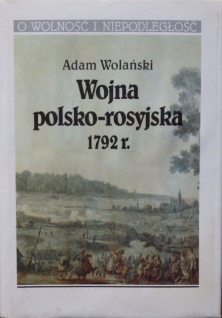 Wojna polsko - rosyjska 1792 r - Wolański Adam | Książka w Empik