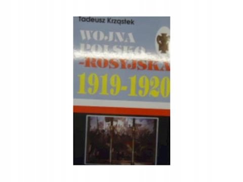 Wojna polsko -rosyjska 1919-1920 - Krząstek Tadeusz | Książka w Empik