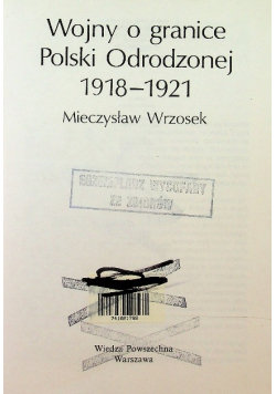Wojny o granice Polski Odrodzonej 1918 - 1921 - Wrzosek Mieczysław | Książka w Empik