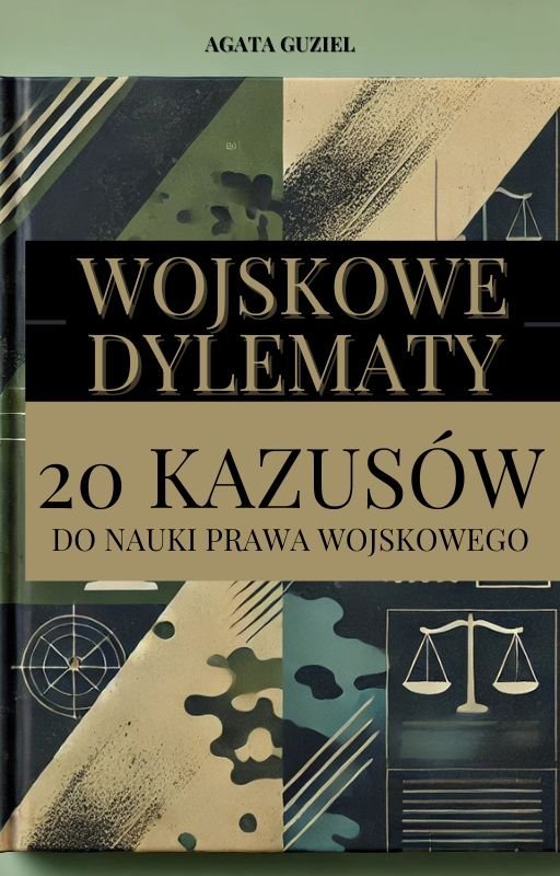 Wojskowe dylematy. 20 kazusów do nauki prawa wojskowego - ebook PDF - Agata Guziel | Ebook Sklep ...