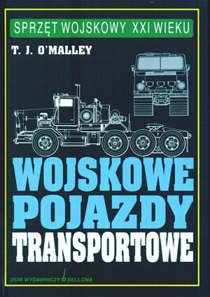 Wojskowe Pojazdy Transportowe - O'Malley T.J. | Książka w Empik