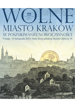 Wolne Miasto Kraków 1815 - 1846 - Muzeum Historyczne Miasta Krakowa | Książka w Empik