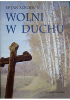 Wolni w duchu - Szkodoń Jan | Książka w Empik