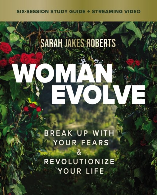 Woman Evolve Bible Study Guide plus Streaming Video: Break Up with Your Fears and Revolutionize ...
