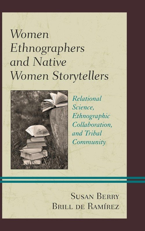 Women Ethnographers and Native Women Storytellers - Brill de Ramírez ...
