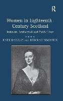 Women in Eighteenth-Century Scotland: Intimate, Intellectual and Public Lives - Simonton Deborah ...