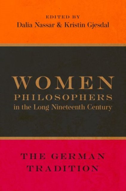 Women Philosophers in the Long Nineteenth Century: The German Tradition ...