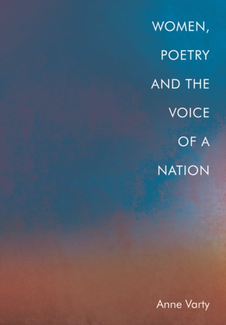 Women, Poetry and the Voice of a Nation - Anne Varty | Książka w Empik