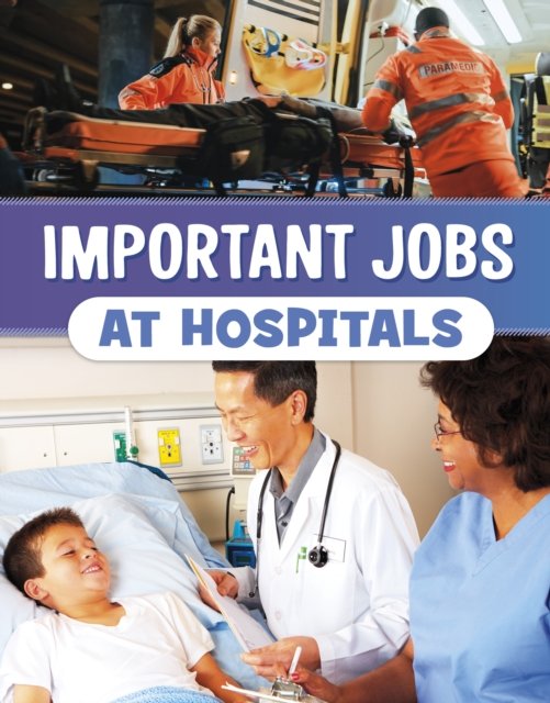 Wonderful Workplaces, Important Jobs at Hospitals - Mari Bolte ...