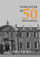 Worcester in 50 Buildings - Dinn James | Książka w Empik