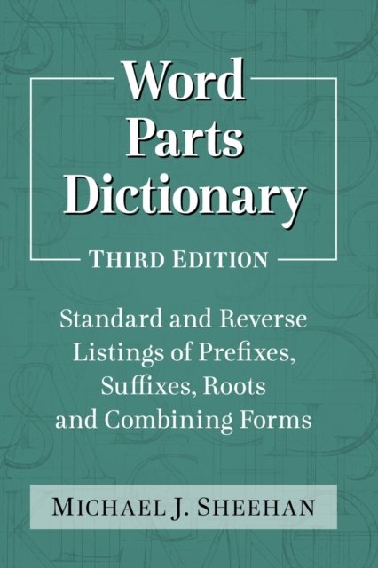Word Parts Dictionary: Standard and Reverse Listings of Prefixes ...