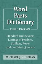 Word Parts Dictionary: Standard and Reverse Listings of Prefixes ...