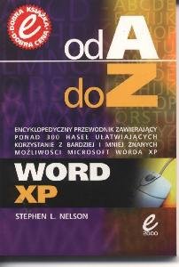Word XP od A do Z. Encyklopedyczny przewodnik - Nelson Stephen L ...